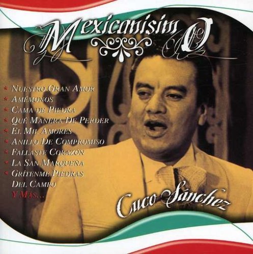 Sanchez, Cuco - CD Mexicanisimo 24 Exitos Edicion Limitada - Amazon.com ...