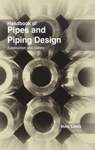 Handbook of Pipes & Piping Design ,Application & Safety : Mark Lewis ...
