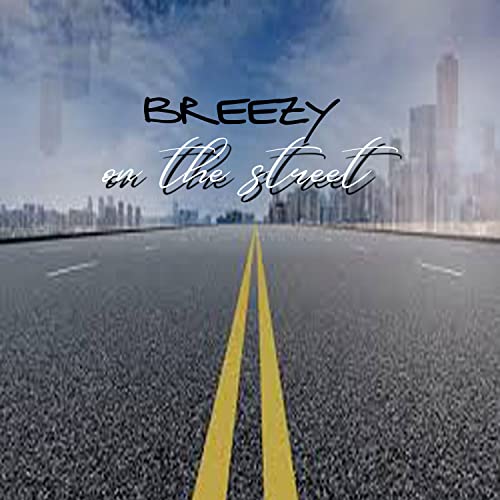 Écouter On the street par Breezy sur Amazon Music Unlimited