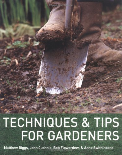 Techniques & Tips for Gardeners: Cushnie, John, Flowerdew, Bob ...
