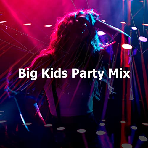 Play Big Kids Party Mix by Kids Party Music on Amazon Music