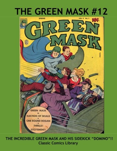 The Green Mask Comics Issue #12: Highest Quality Reprints!: Highest ...