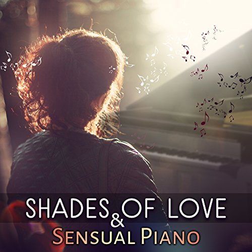 Play Shades of Love & Sensual Piano - Emotional Love Songs, Erotic ...