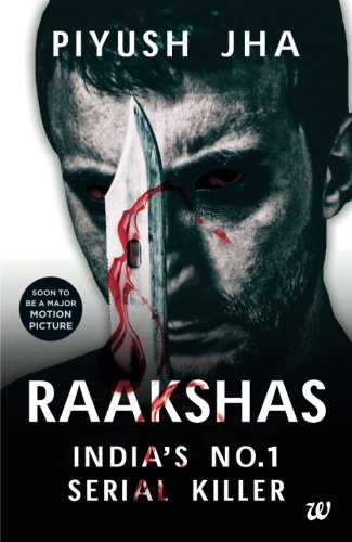 Raakshas: India's No.1 Serial Killer : Piyush Jha: Amazon.in: Books