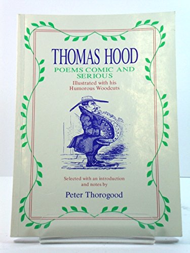 'THOMAS HOOD: POEMS, COMIC AND SERIOUS': Thomas Hood, Peter Thorogood ...