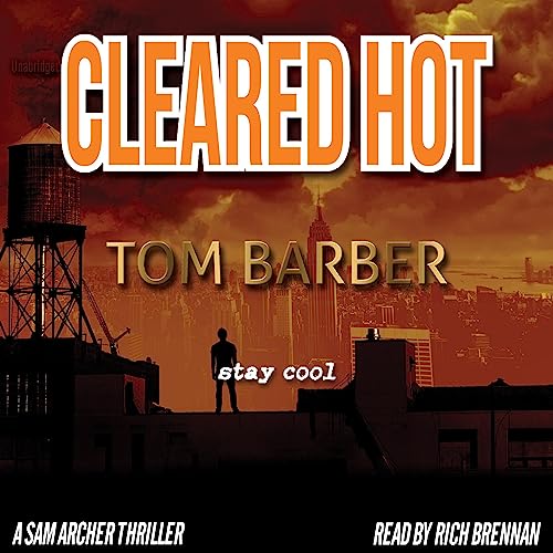 Amazon.com: Cleared Hot: A Sam Archer Thriller (Audible Audio Edition ...