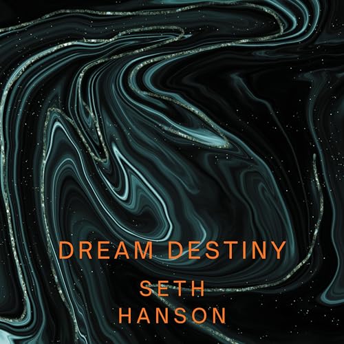 Play Dream Destiny by Seth Hanson on Amazon Music