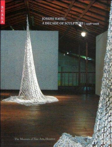 Joseph Havel: A Decade of Sculpture, 1996-2006: havel-joseph-g-museum ...
