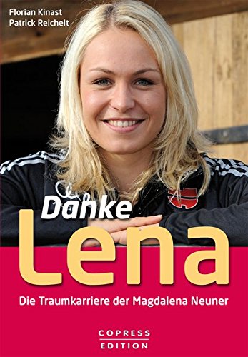 Danke Lena - Die Traumkarriere der Magdalena Neuner: 9783767911499 ...
