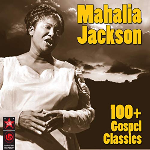 Écouter 100+ Gospel Classics de Mahalia Jackson sur Amazon Music
