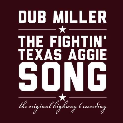 Amazon.com: The Fightin' Texas Aggie Song : Dub Miller: Digital Music