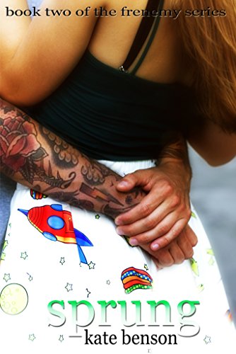 Sprung: An Enemies to Lovers Romance (The Frenemy Series Book 2 ...