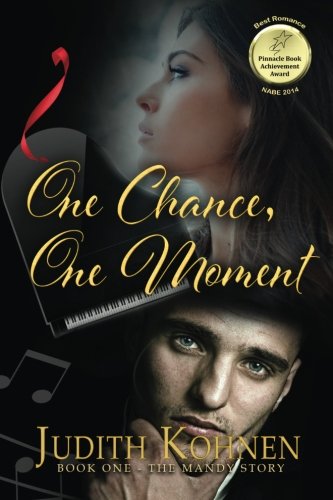 One Chance, One Moment: Book One - The Mandy Story: Kohnen, Judith ...
