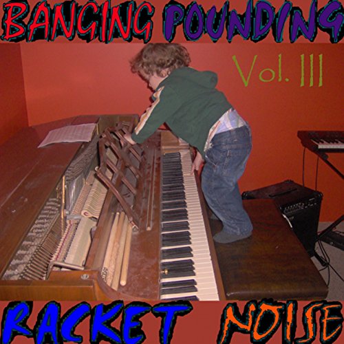 Amazon Music - FowlのBanging, Pounding, Racket, Noise: Vol. 3 - Amazon.co.jp