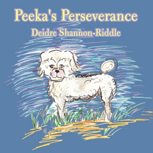 Peeka's Perseverance: Shannon-Riddle, Deidre: 9781456075835: Amazon.com ...