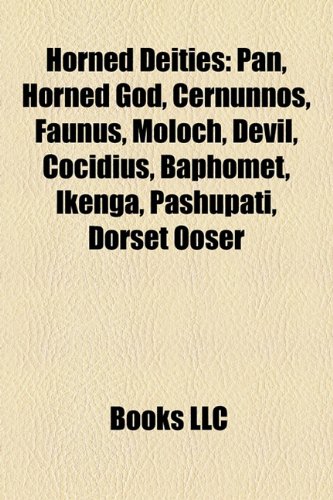Horned Deities: Pan, Horned God, Cernunnos, Faunus, Moloch, Devil ...