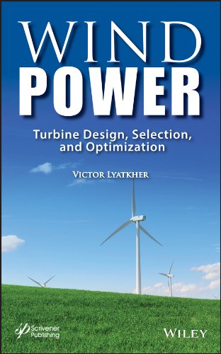 Wind Power: Turbine Design, Selection, and Optimization eBook ...