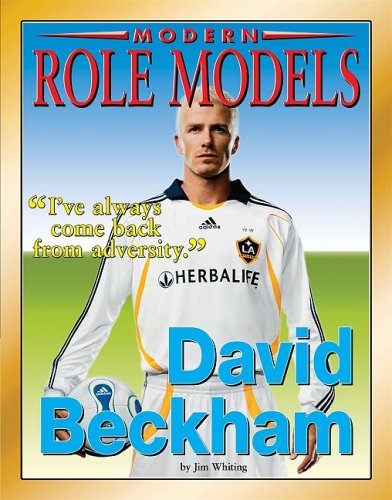 David Beckham (Modern Role Models): Whiting, Jim: 9781422204801: Amazon ...