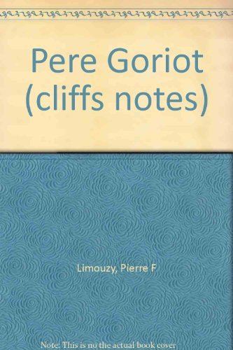 Amazon.com: Pere Goriot (Cliffs Notes): 9780822010036: Limouzy, Pierre ...