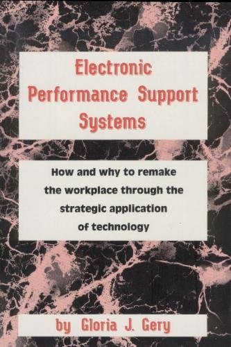 Electronic performance support systems: how and why to remake the ...