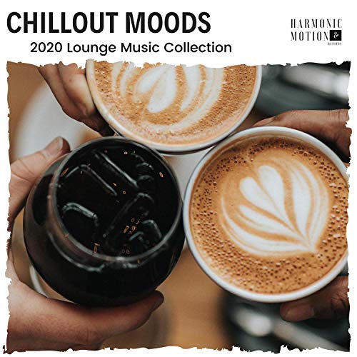 Amazon.com: Chillout Moods - 2020 Lounge Music Collection : Dixon Music ...