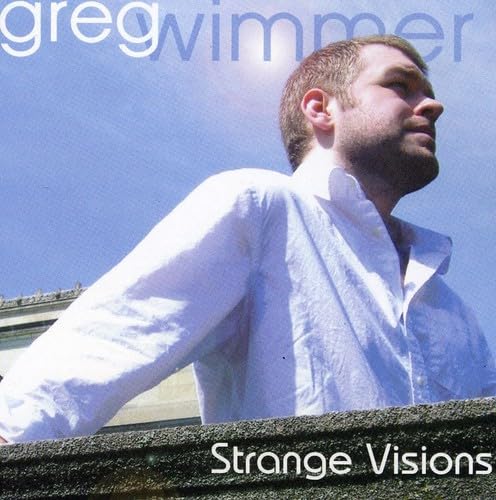 Greg Wimmer - Strange Visions - Amazon.com Music