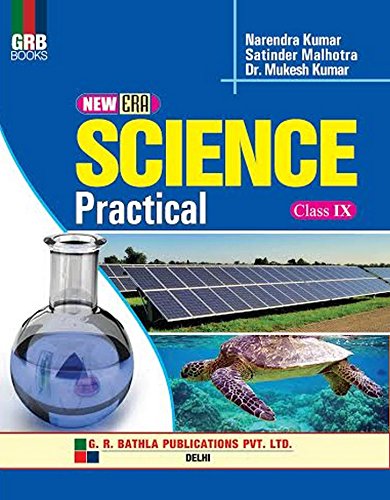 New Era Science Practical Class 9: Science Practical Class IX : Narendra, Kumar, Satinder ...