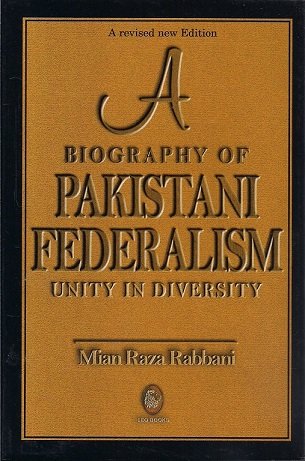A Biography of Pakistani Federalism Unity in Diversity: Mian Raza ...
