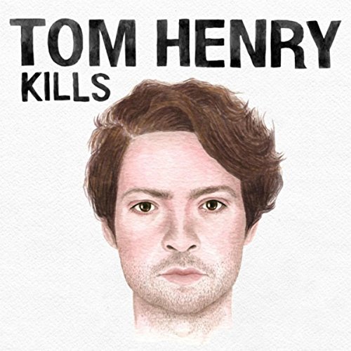 Amazon MusicでTom HenryのTom Henry Killsを再生する