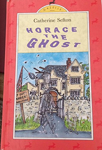 Horace the Ghost (Gazelle Books): Catherine Sefton: 9780241130339: Amazon.com: Books