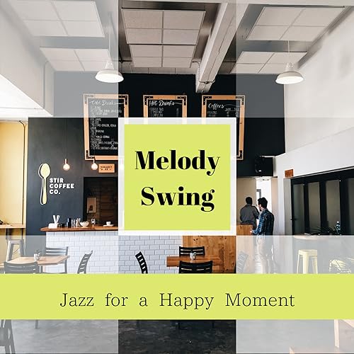Amazon Music - Melody SwingのJazz for a Happy Moment - Amazon.co.jp