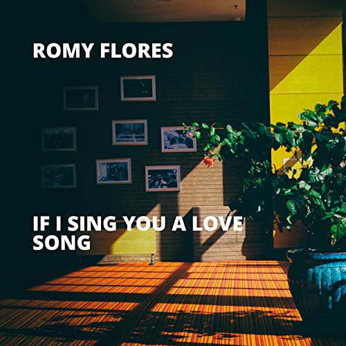 Amazon.co.jp: If I Sing You a Love Song : Romy Flores: Digital Music