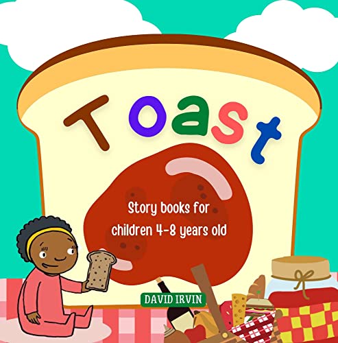 Toast: An Interesting Story About A Girl And Her Family Go On A Picnic ...