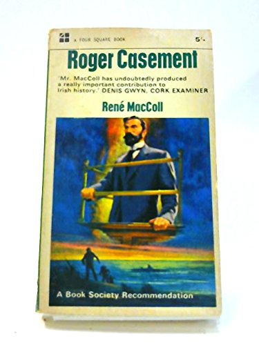 Roger Casement (Four Square books): Amazon.co.uk: MacCall, Rene: Books