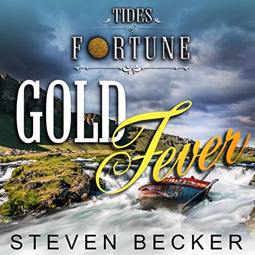 Gold Fever: Tides of Fortune, Book 6 (Hörbuch-Download): Steven Becker ...