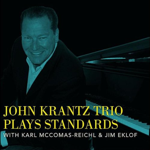 Play John Krantz Trio Plays Standards (feat. Karl McComas-Reichl & Jim ...