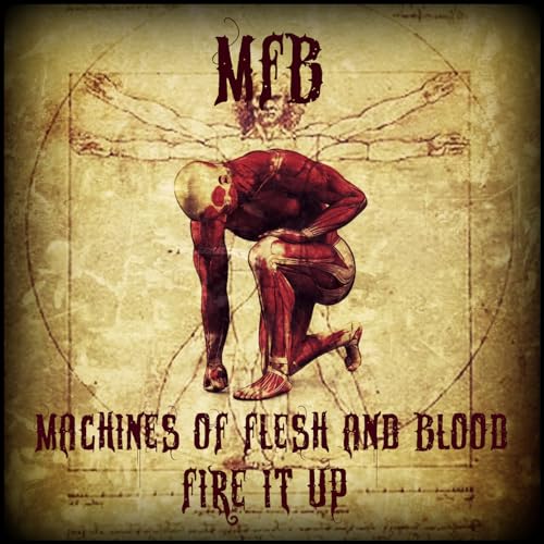 Play Fire It Up by Machines of Flesh and Blood on Amazon Music