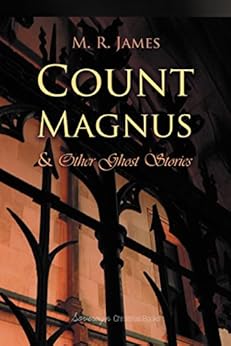 Count Magnus And Other Ghost Stories (Christmas Books) eBook : M. R. James: Amazon.co.uk: Kindle ...