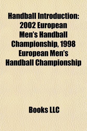 Handball Introduction: 2002 European Men's Handball Championship, 1998 ...