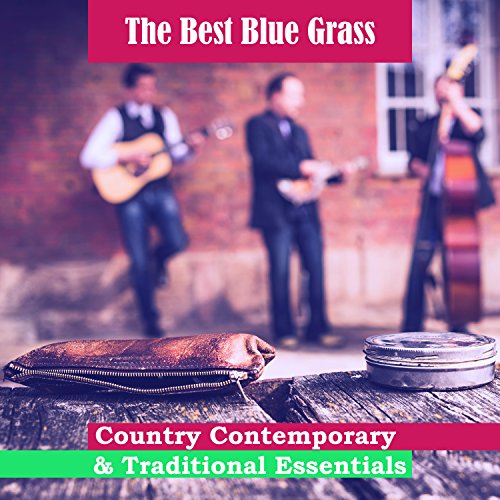 Amazon.com: The Best Blue Grass: Country Contemporary & Traditional ...