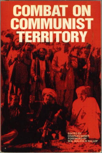 Combat on communist territory: Charles Moser, Senator Malcolm Wallop ...