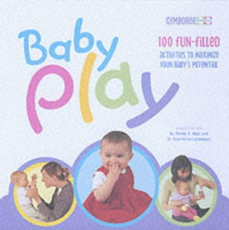 Baby Play (Gymboree play & music parent's guide): Amazon.co.uk: Wendy S ...