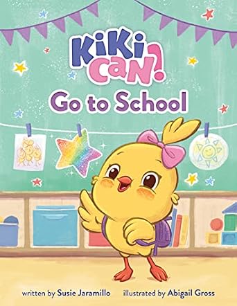 Kiki Can! Go to School: A Canticos Original Picture Book : Buy Online ...