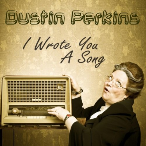 Dustin Perkins - I Wrote You A Song - Amazon.com Music