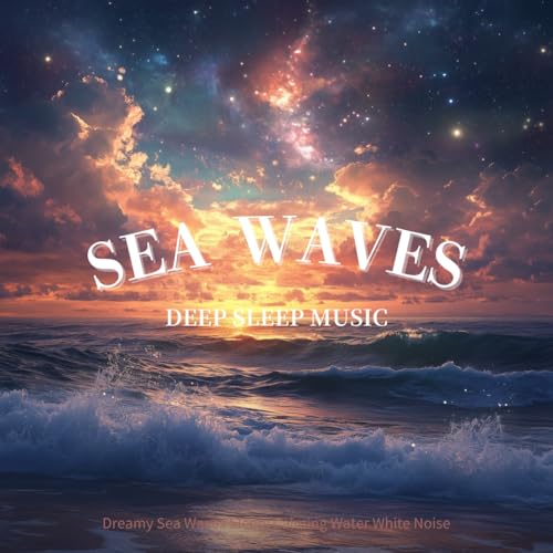 Amazon Music - Deep Sleep MusicのDreamy Sea Waves Sleep: Calming Water ...
