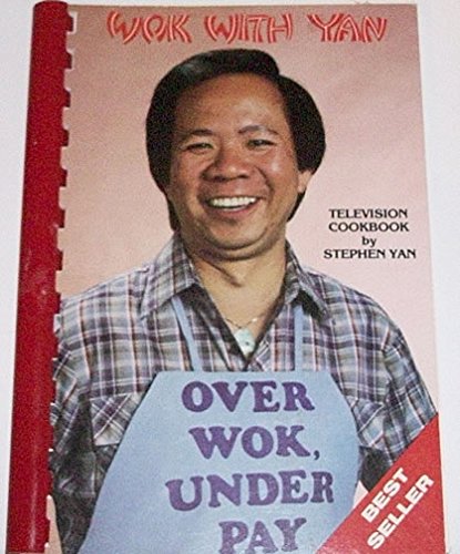 Wok with yan: Television Cookbook: Stephen Yan: Amazon.com: Books
