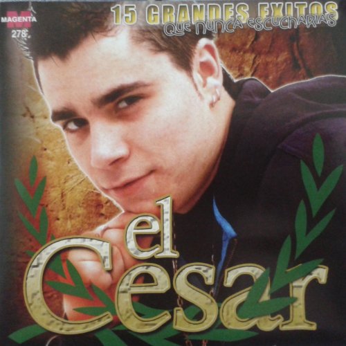 Play 15 Grandes Éxitos Que Nunca Escuchaste by El Cesar on Amazon Music