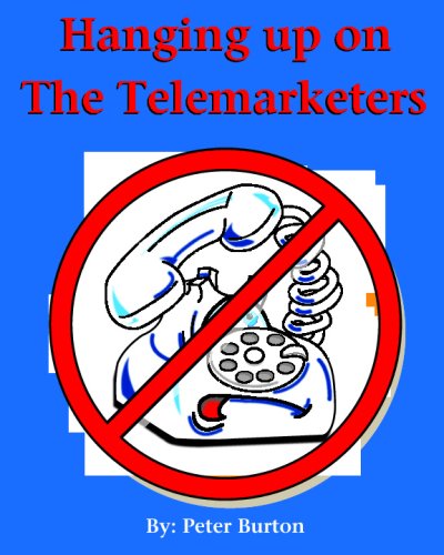 Hanging Up On The Telemarketers: Burton, Peter: 9781441444882: Amazon ...