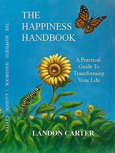 The Happiness Handbook: A practical guide to transforming your life ...