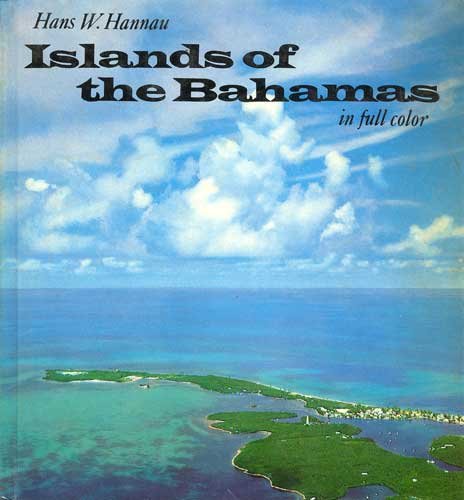 Islands of the Bahamas in Full Color: Hans W. Hannau: Amazon.com: Books